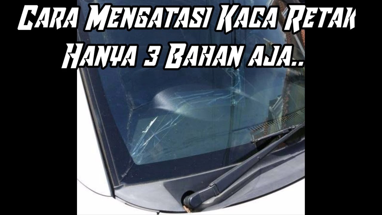 TUTORIAL CARA MEMPERBAIKI KACA MOBIL YANG RETAK PADA MOBIL GRAND MAX ...