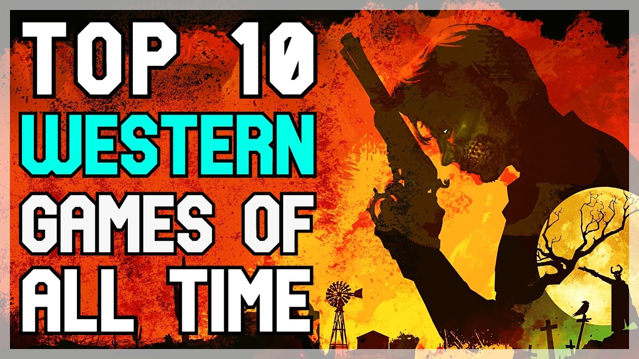 Top 10 Western Games of All Time - YouTube