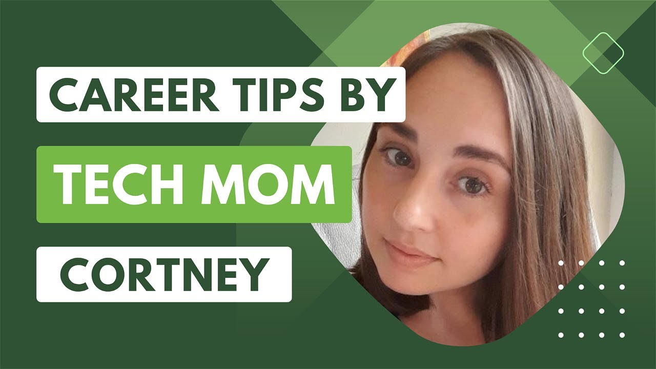 Career Tips by Tech Mom Cortney - YouTube