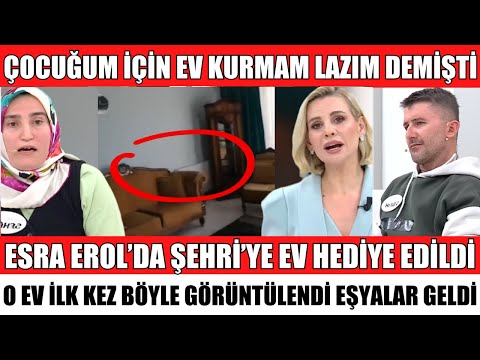 ESRA EROL’DA ŞEHRİ’YE HEDİYE EDİLEN EV İLK KEZ BÖYLE GÖRÜNTÜLENDİ EV EŞYALARI GELDİ ŞEHRİ AĞLADI
