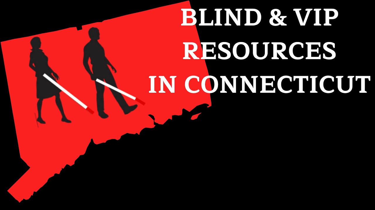 Connecticut Organizations for the Blind & Vision Impaired - YouTube