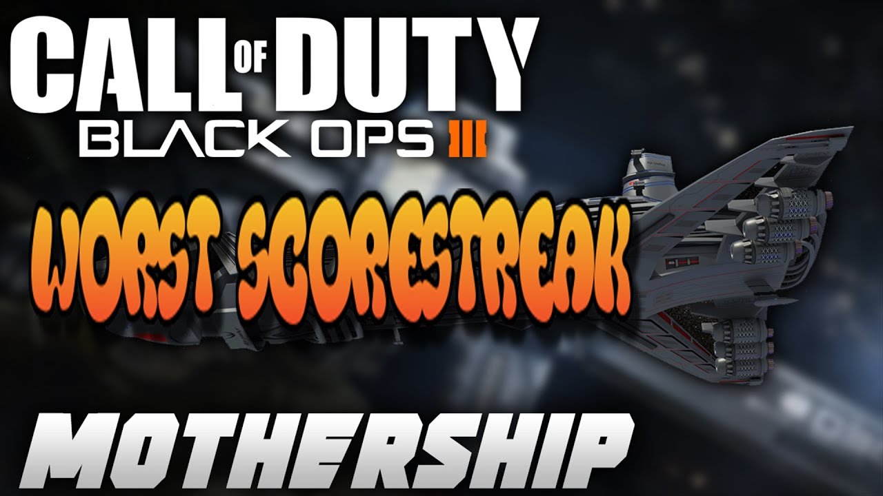 Black Ops 3: This Scorestreak is A$$! (Mothership Rant BO3) - YouTube