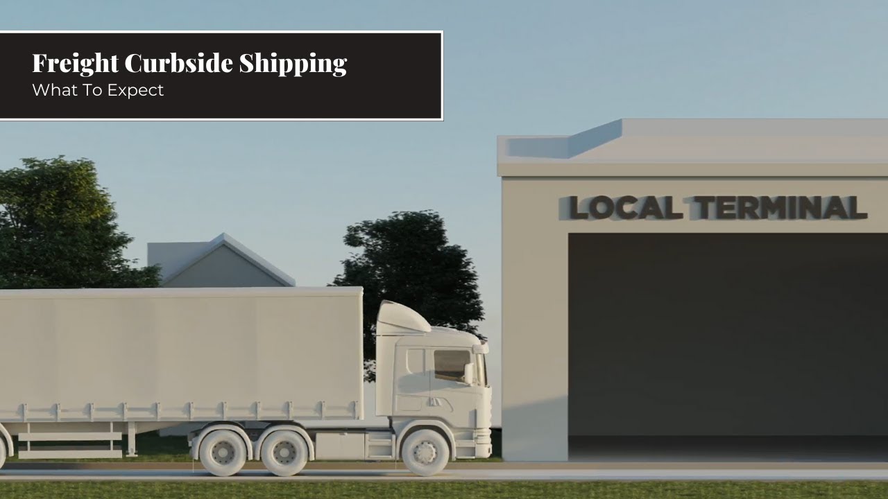 Curbside Freight Shipping—Explained || Everything You Need To Know ...