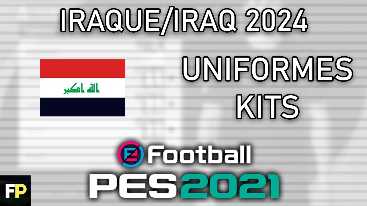 PES 2021 - Uniformes/kits Iraque/Iraq (24) Xbox - YouTube