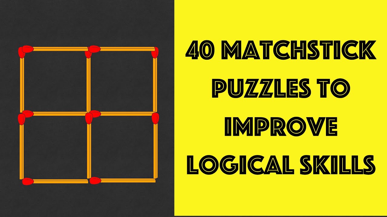 40 Matchstick Puzzles To Improve Logical Skills || Matchstick puzzles To Improve IQ - YouTube