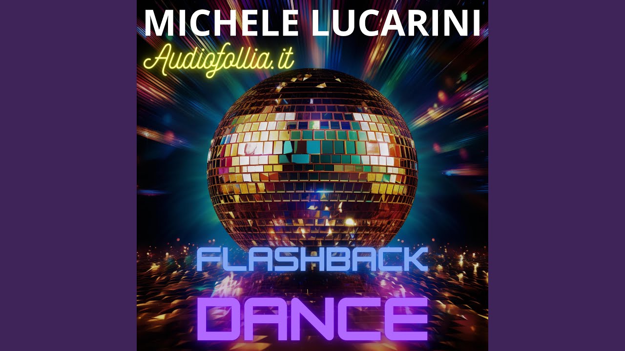 Flashback dance (feat. Michele Lucarini) - YouTube