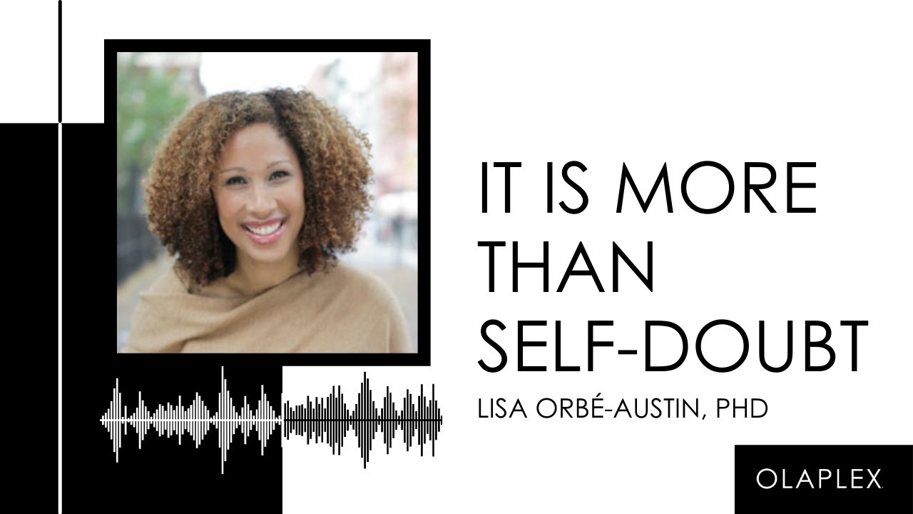Beauty Uncovered Podcast Clip: Lisa Orbé-Austin, PHD "Imposter Syndrome ...