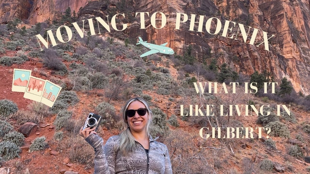 Moving To Phoenix - Gilbert Arizona ~ What Is It like to Live In ...