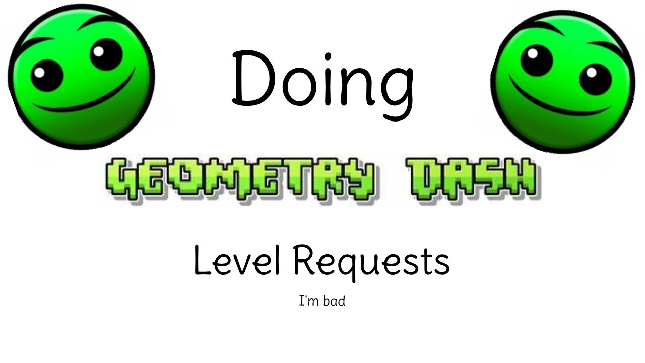Geometry Dash Level Requests (I'm bad) - YouTube