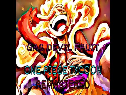 (Old) One Piece Tycoon Gas Devil Fruit Showcase - YouTube