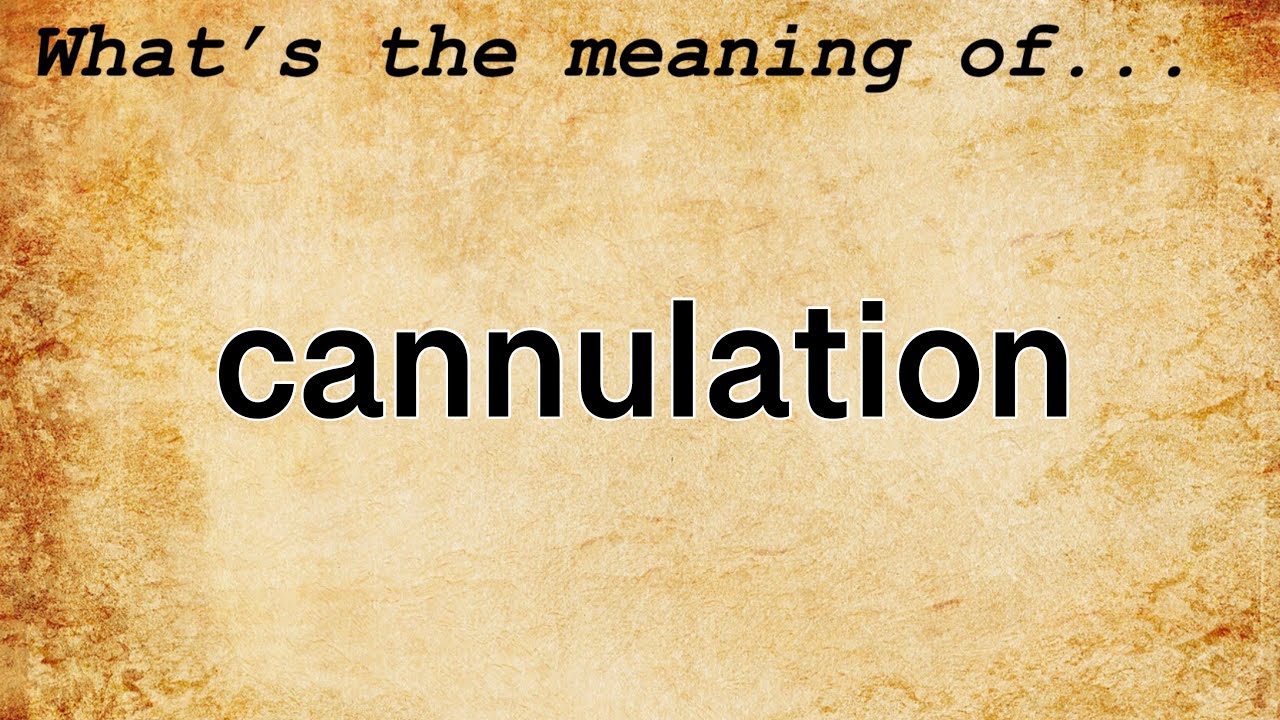 Cannulation Meaning | Definition of Cannulation - YouTube