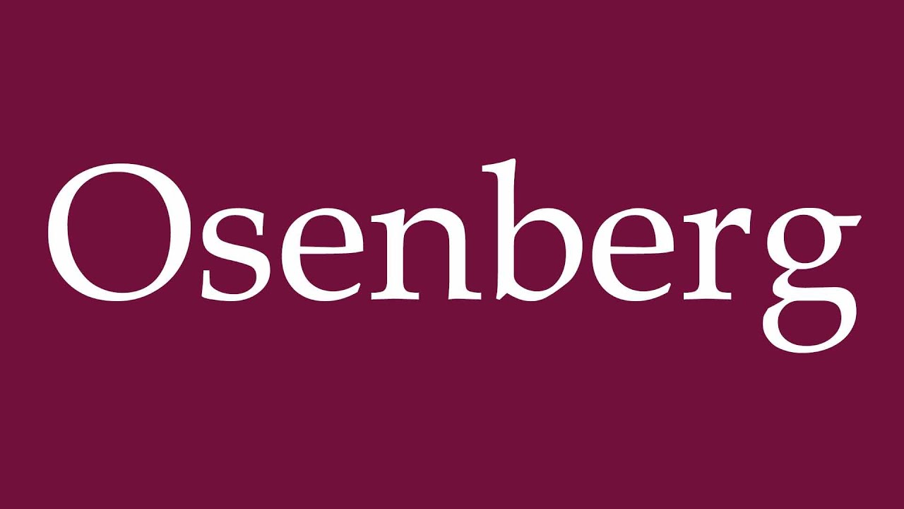 How to Pronounce ''Osenberg'' Correctly in German - YouTube
