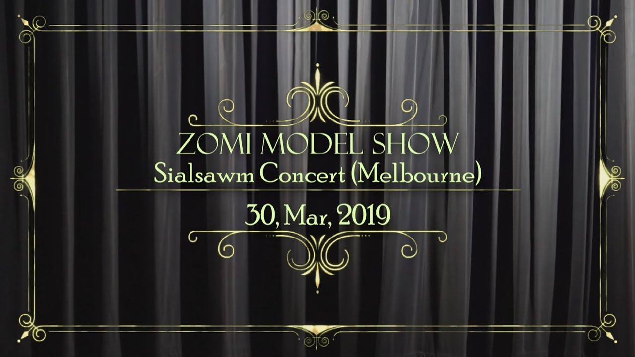 Zomi Model Show - Sialsawm Concert Melbourne 30, Mar, 2019 - YouTube
