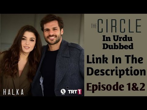 The Circle In Urdu Dubbed Episode 1&2 Halka Drama In Urdu Dubbed Episode 1&2
