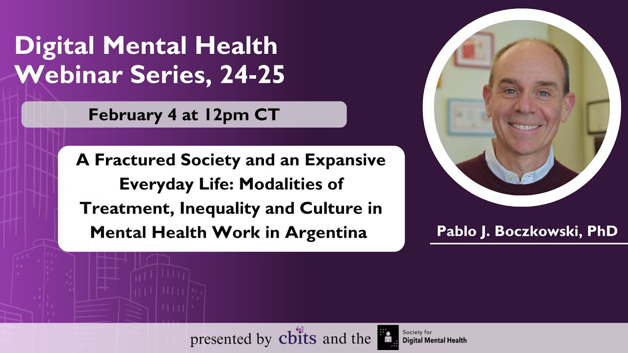 Pablo J. Boczkowski, PhD: Digital Mental Health Webinar Series, 24-25 ...