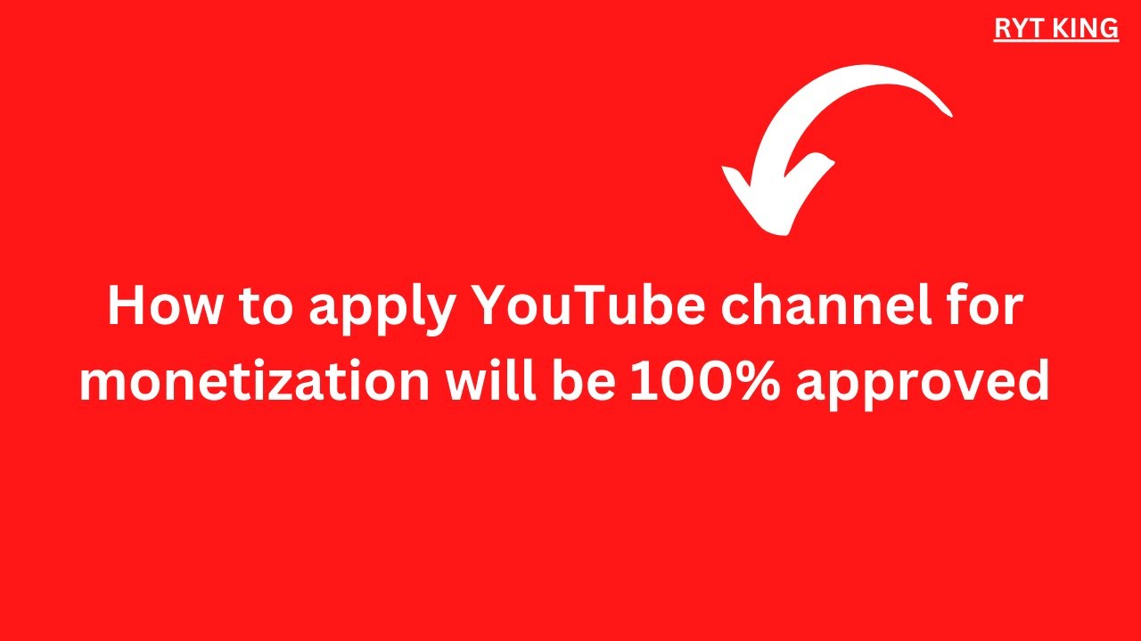 How to apply YouTube channel for monetization will be 100% approved ...