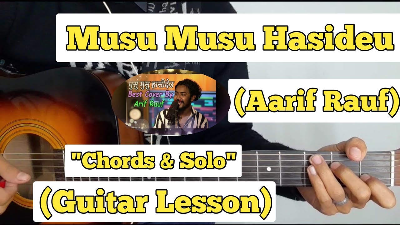 Musu Musu Hasideu - Aarif Rauf | Guitar Lesson | Chords & Solo | (With ...