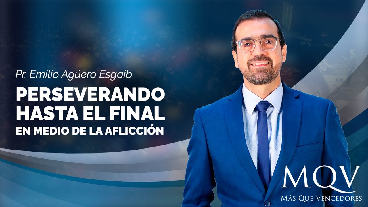 #TV357 Prédica del pastor Emilio Agüero - Perseverando hasta el final ...