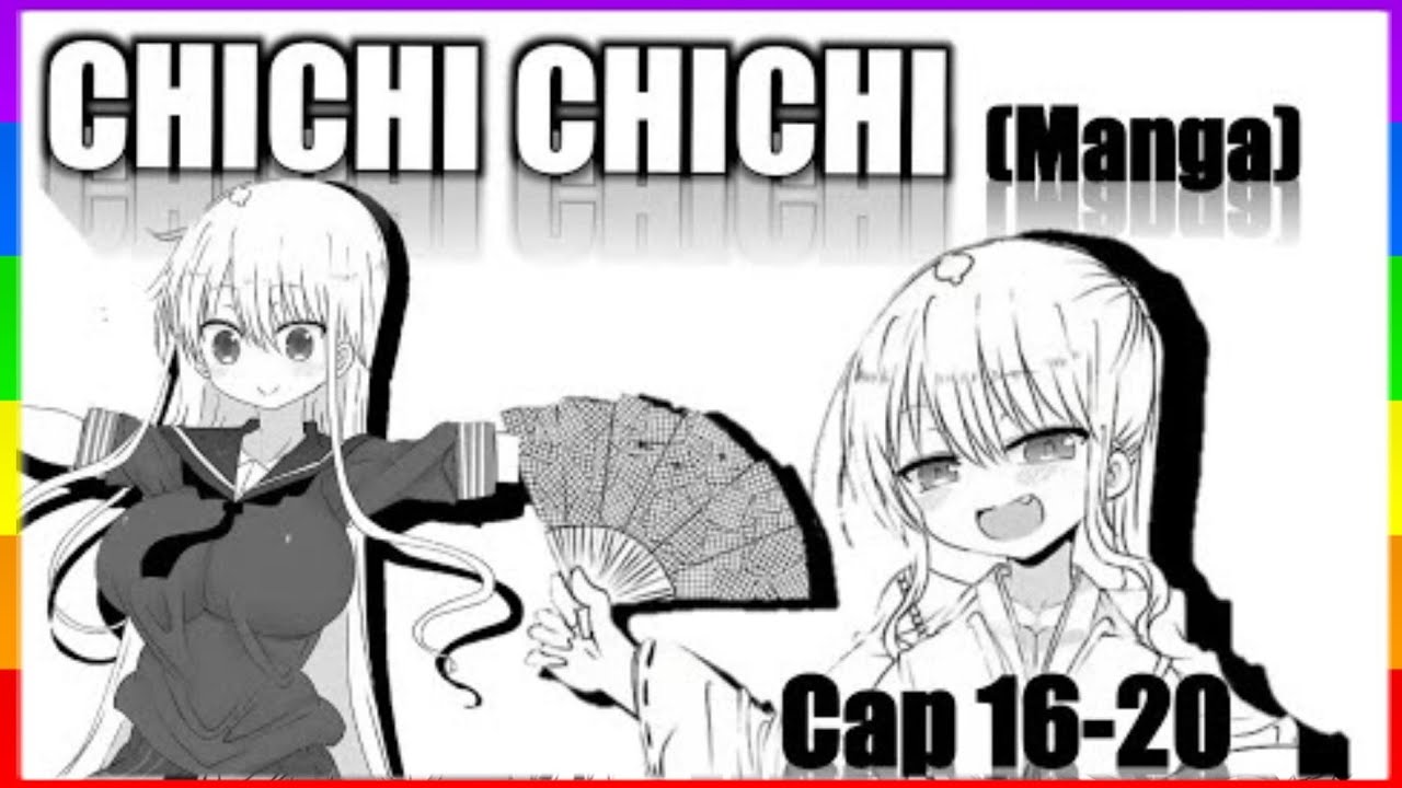CHICHI CHICHI (Manga) RESUMEN CAP 16-20 - YouTube