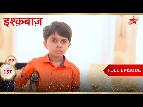 Sahil जायेगा school? | Full Episode:157 | Ishqbaaz