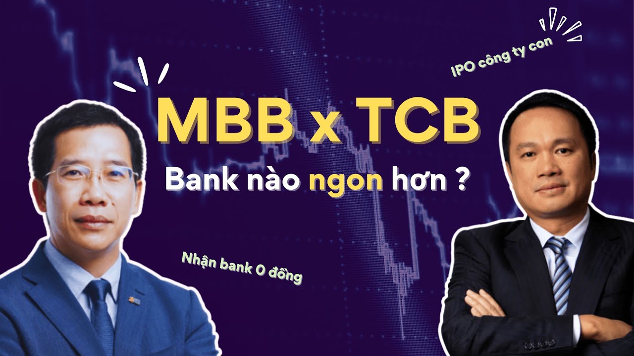 So sánh 2 cổ phiếu bank HOT nhất TCB x MBB II Nên lựa chọn ngân hàng ...
