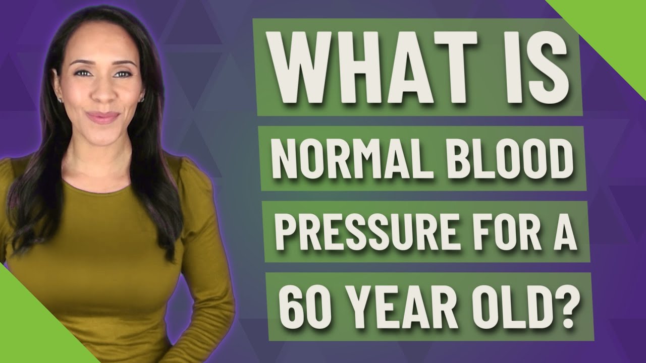 What Is Normal Blood Pressure For A 60 Year Old YouTube What Is Normal Blood Pressure For A 60 Year Old YouTube