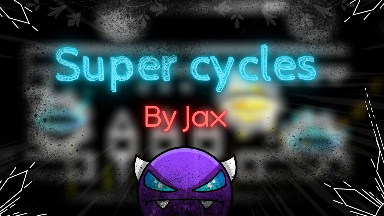 "Super Cycles" by Jax [DEMON] || Geometry Dash || aLeXorZ [GD] - YouTube