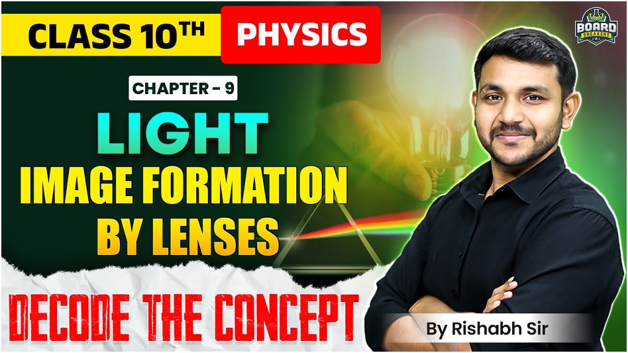 Class 10 Physics | Light - Image Formation Through Lenses | Decode the ...