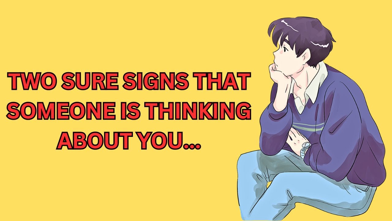 Two Sure Signs That Someone Is Thinking About You... - YouTube