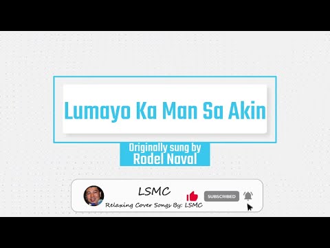 Lumayo Ka Man Sa Akin - Rodel Naval (Cover by LSMC) - YouTube