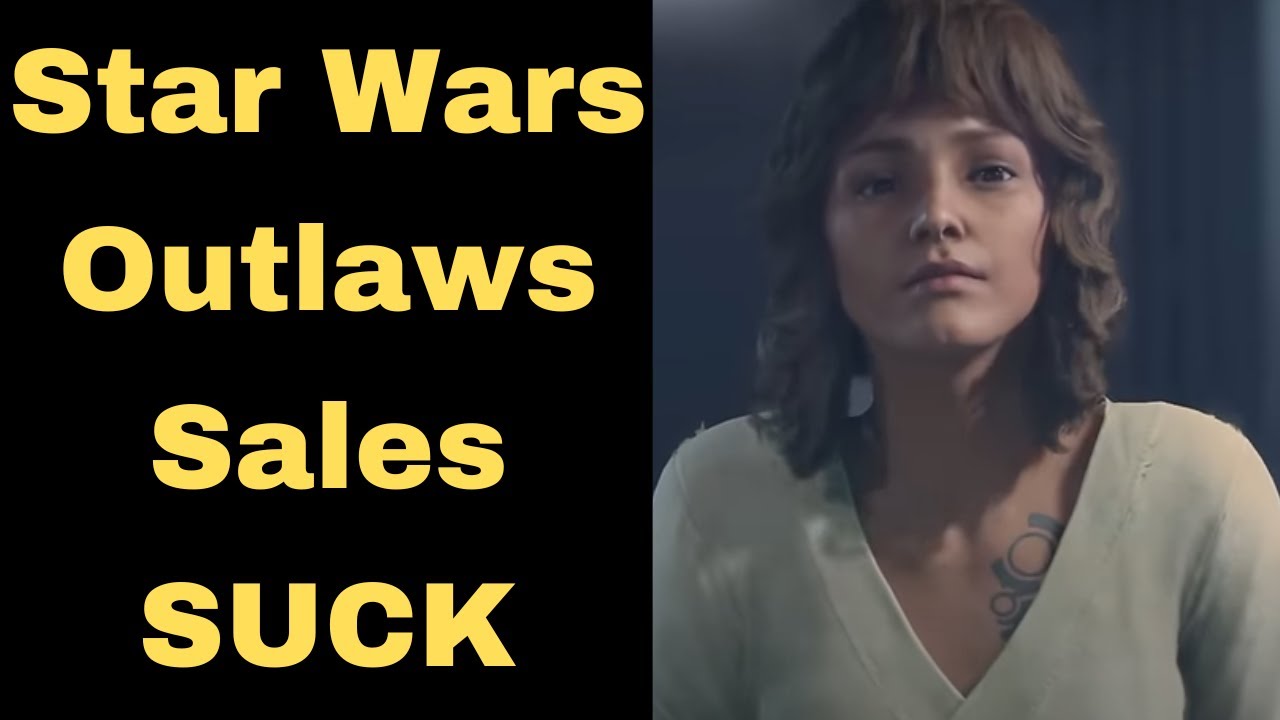 Star Wars Outlaws Sales Look ATROCIOUS - YouTube