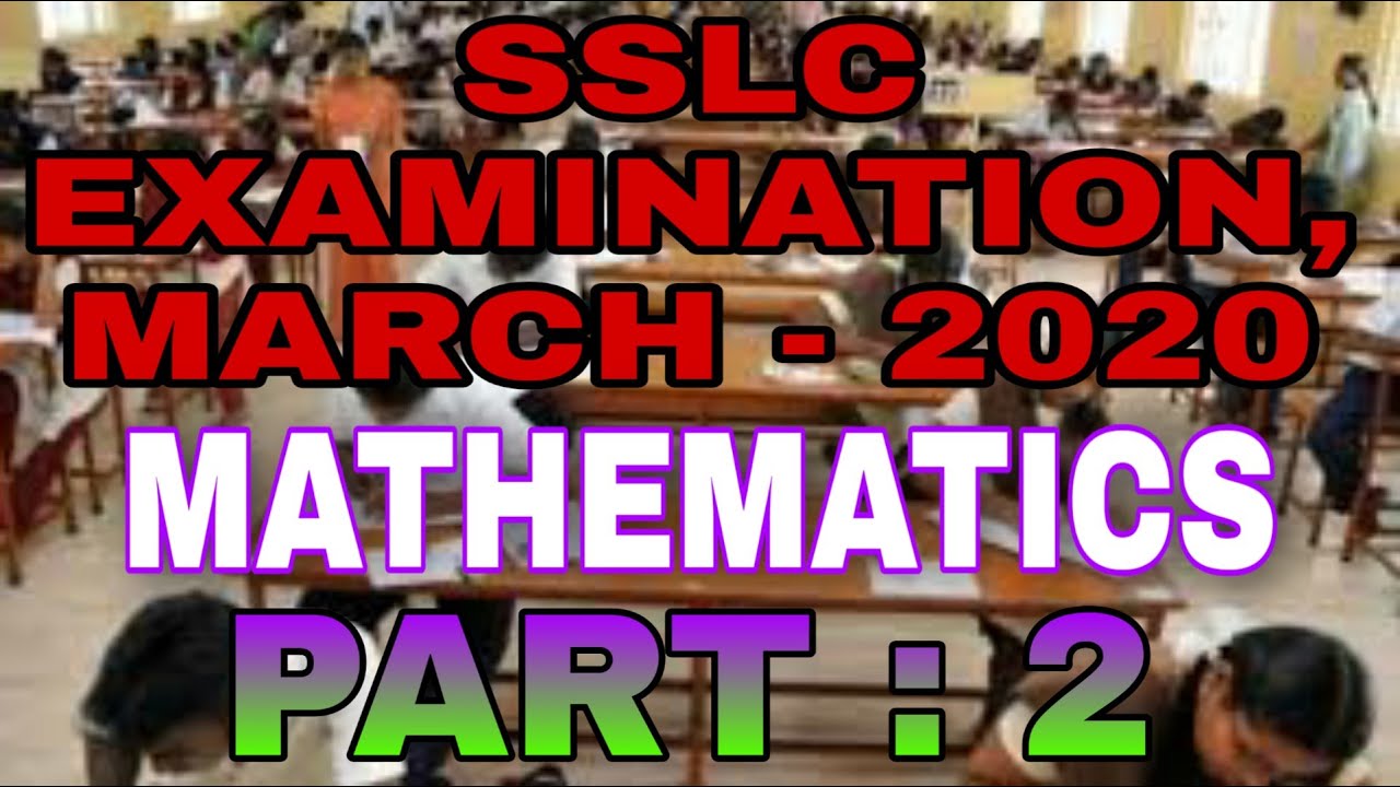 SSLC EXAMINATION MARCH 2020 MATHEMATICS | PART 2 | sslc previous year ...