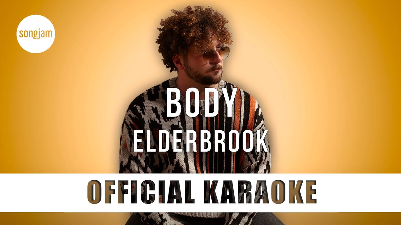 Elderbrook - Body (Official Karaoke Instrumental) | SongJam - YouTube