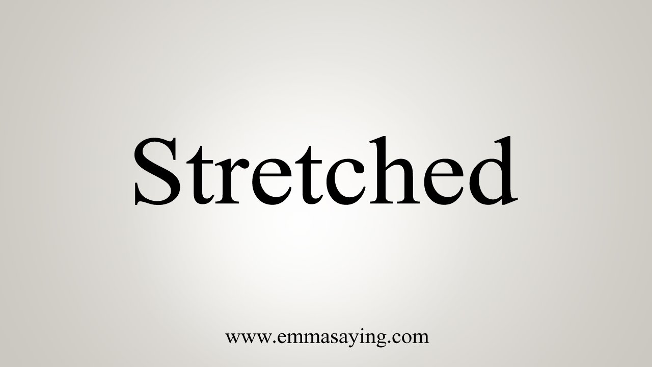 How To Say Stretched YouTube how-to-say-stretched-youtube
