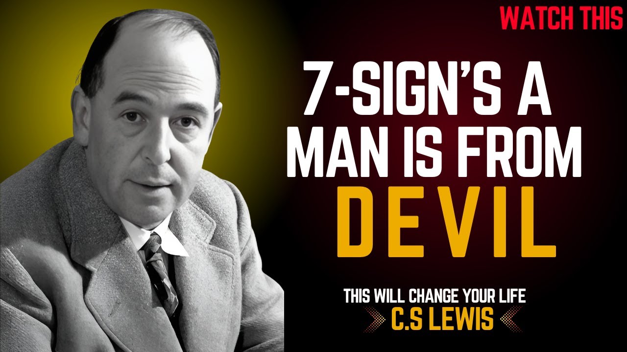 7 Signs A Man Is Sent From The Devil | C.S Lewis 2024 #december - YouTube