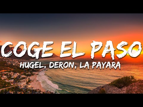 HUGEL, DERON, La Payara - Coge El Paso (Extended Mix) (Lyrics)