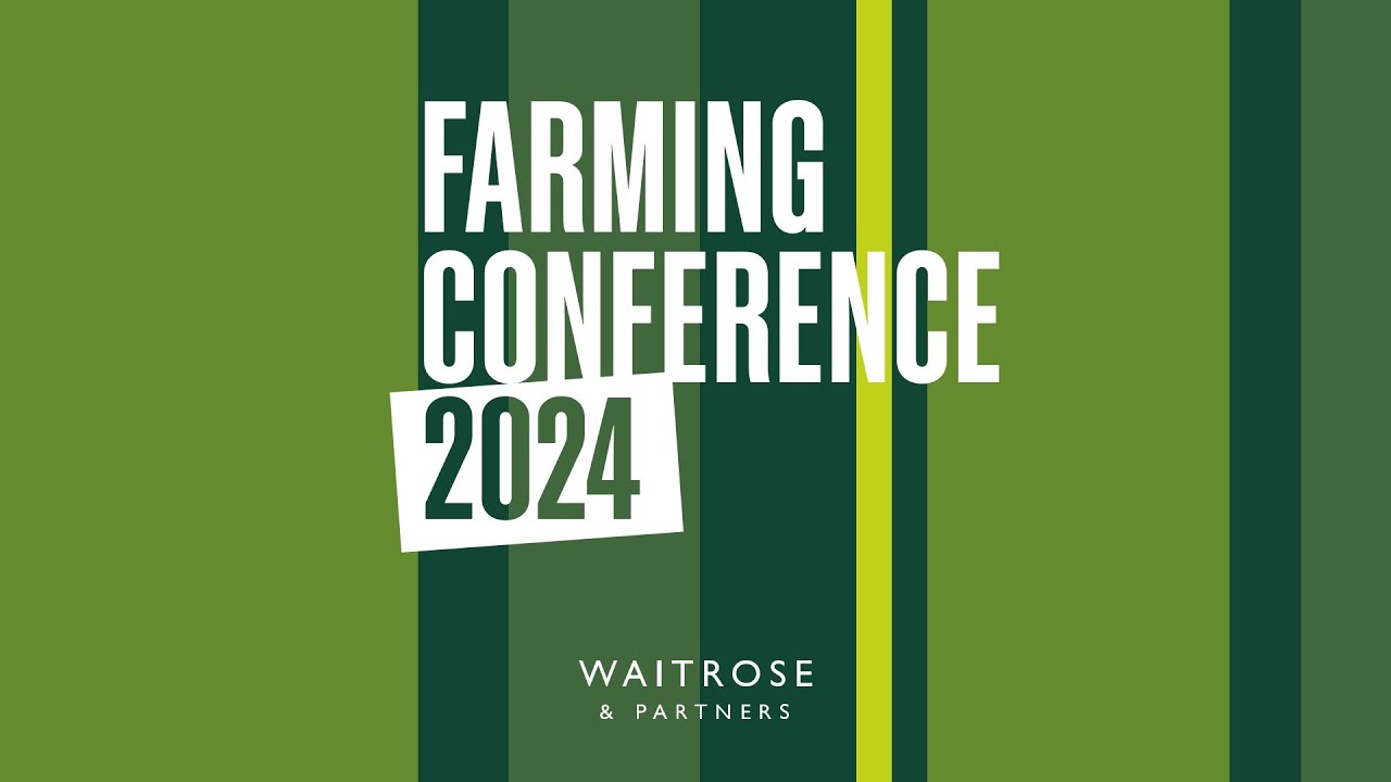 Waitrose Farming Conference 2024 - YouTube