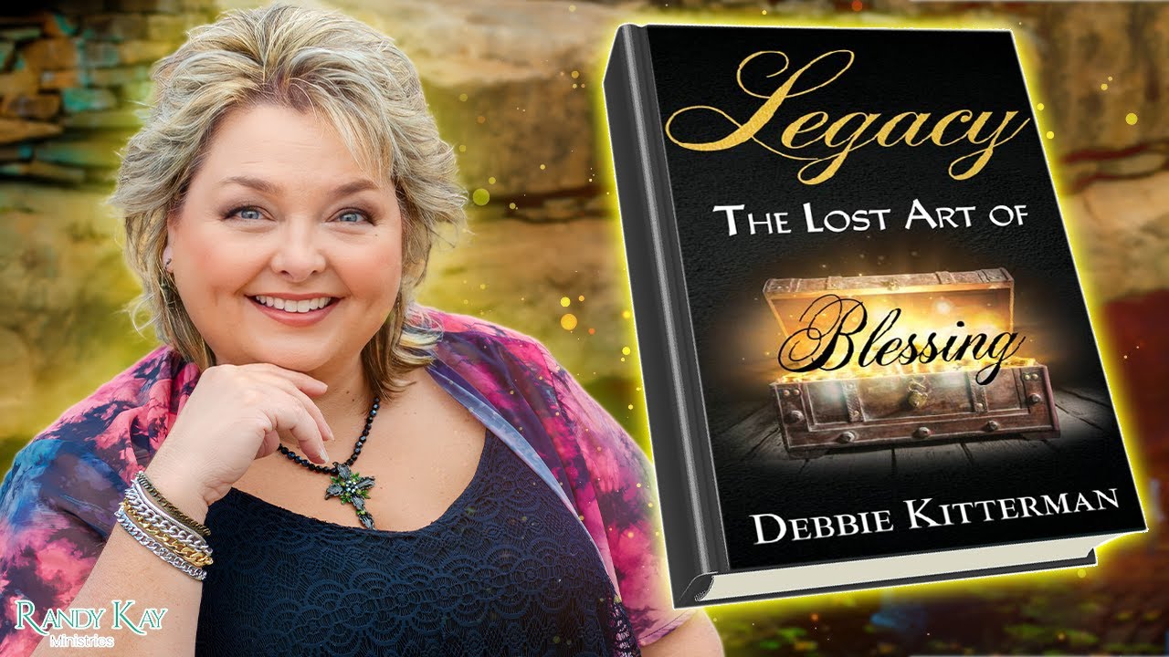 Legacy - The Lost Art of Blessing (Randy Kay's Interview with Debbie ...