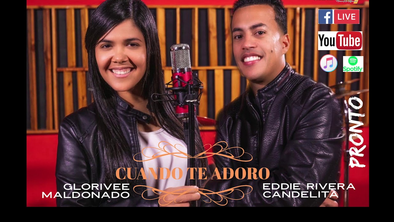 OFICIAL CUANDO TE ADORO EDDIE RIVERA CANDELITA GLORIVEE MALDONADO - YouTube