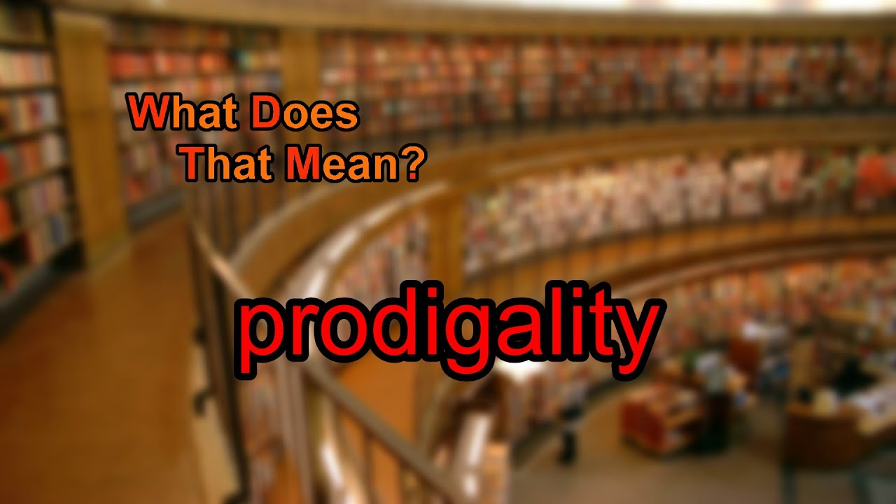 What does prodigality mean? - YouTube