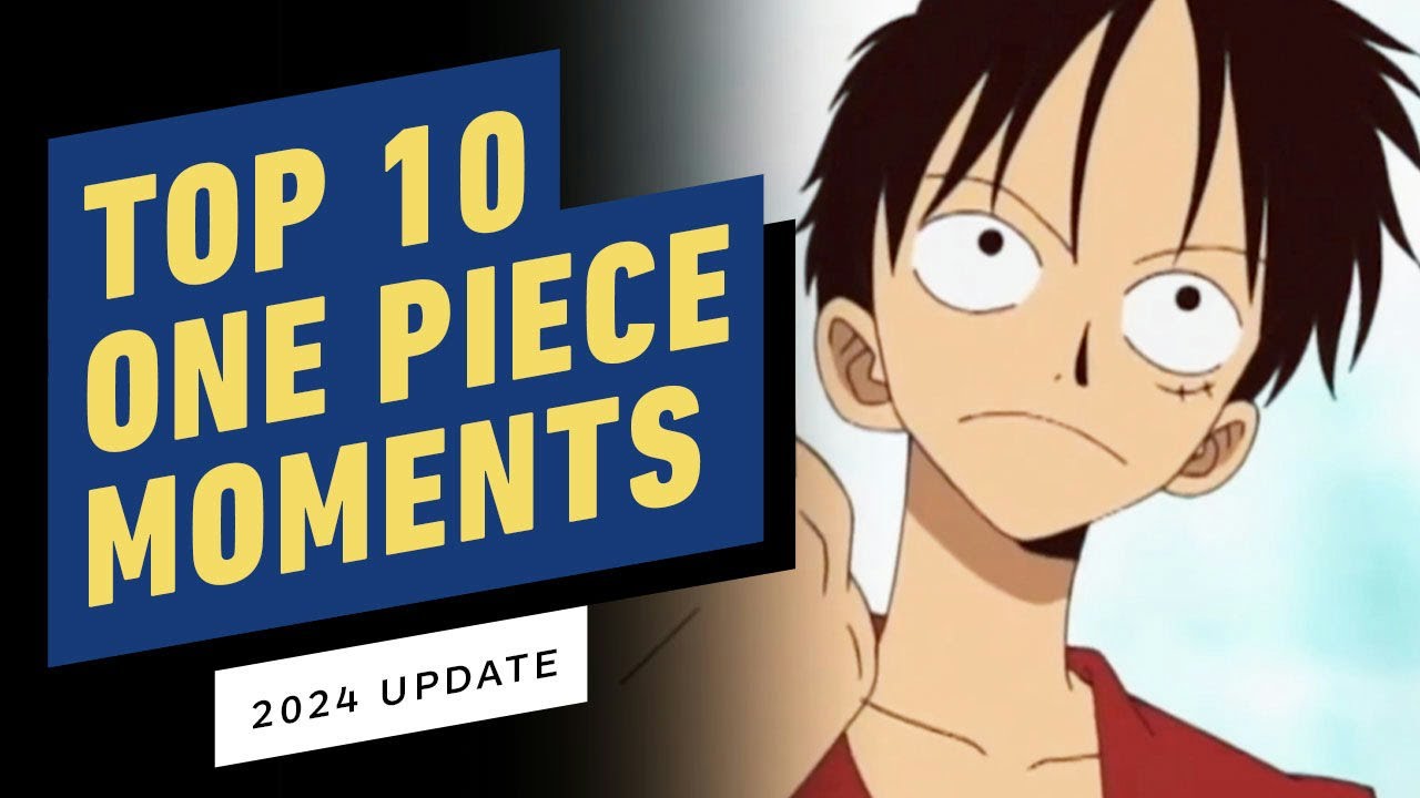 Top 10 One Piece Moments of All Time (2024 Update) - YouTube
