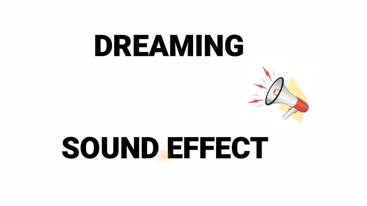 DREAMING SOUND EFFECT - YouTube