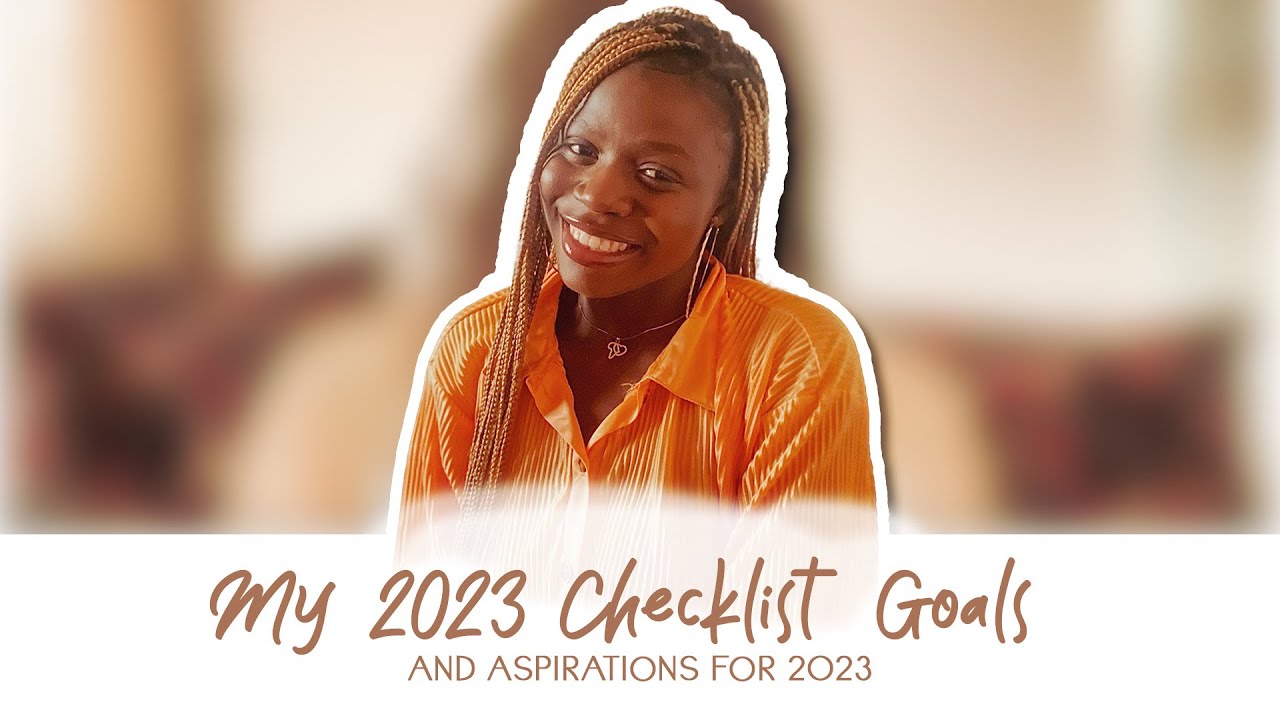 My 2023 Checklist /Goals and aspirations for 2023 - YouTube