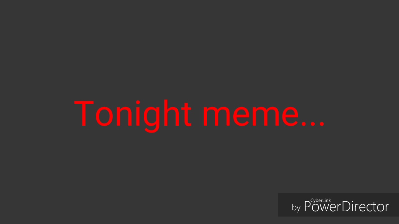 Tonight Meme - YouTube