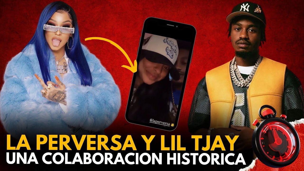 LA PERVERSA Y LIL TJAY SORPRENDEN AL MUNDO CON UNA COLABORACION HISTORICA - YouTube