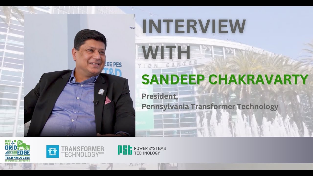 Sandeep Chakravarty, President of Pennsylvania Transformer Technology ...
