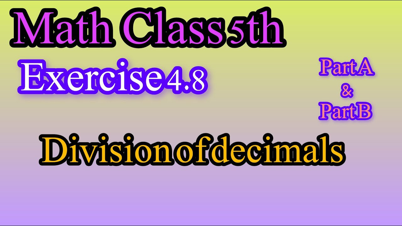 Math Class 5 Chapter 4 Exercise 4.8 division of decimals / part,A ...
