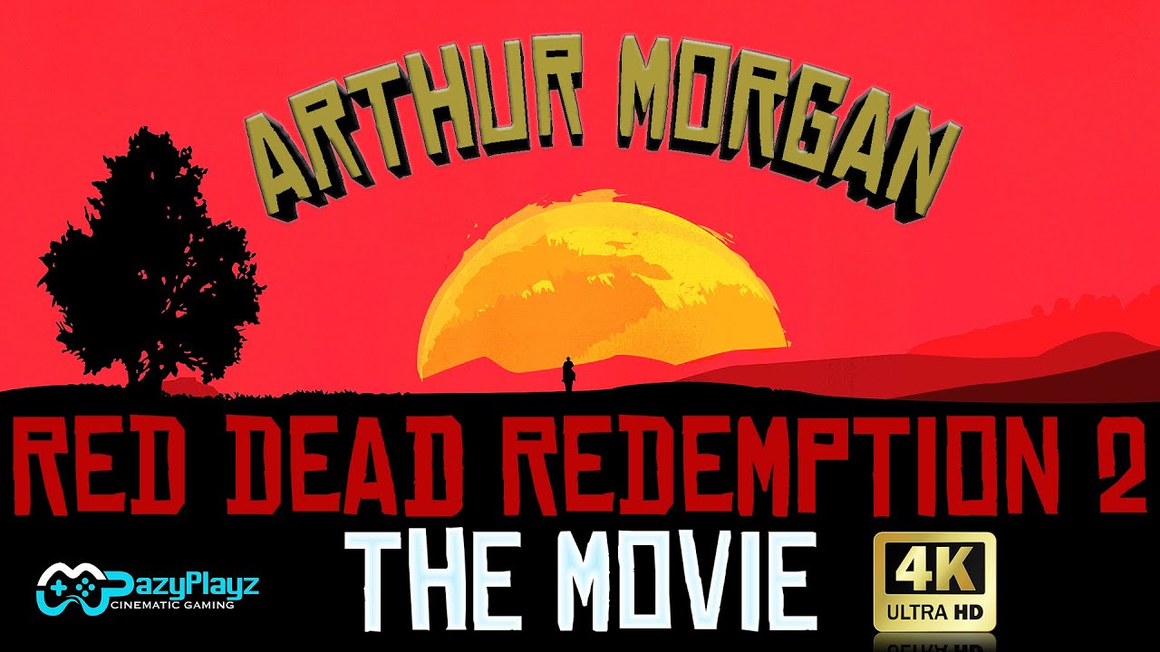 RED DEAD REDEMPTION 2: THE MOVIE - ARTHUR MORGAN // 4K UHD // 2160p ...