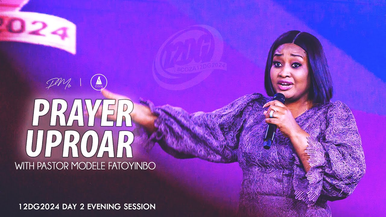 Prayer Uproar | with Pastor Modele Fatoyinbo | #COZA12DG2024 - Day 2 ...