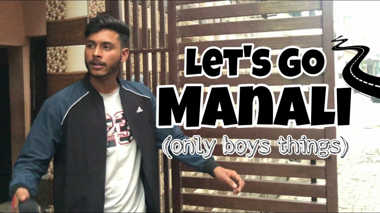 Let's Go Manali (only boys things) ~ The RB - YouTube